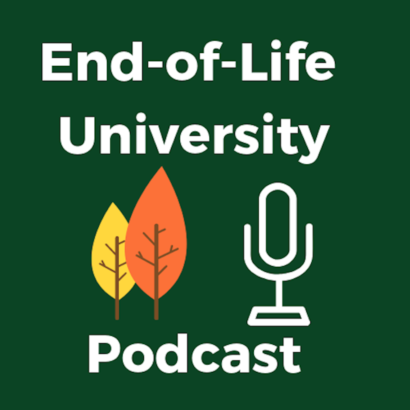 End-of-Life University Podcast